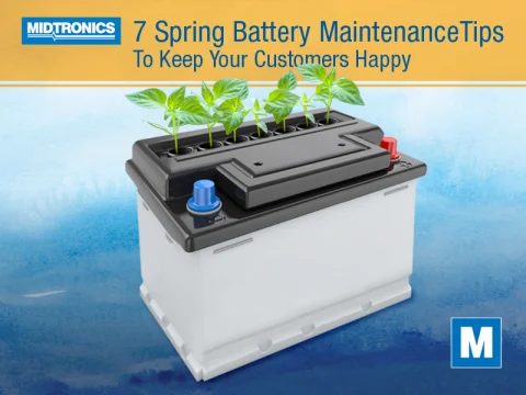 7 Spring Battery Maintenance Tips to Keep Customers Happy | Midtronics